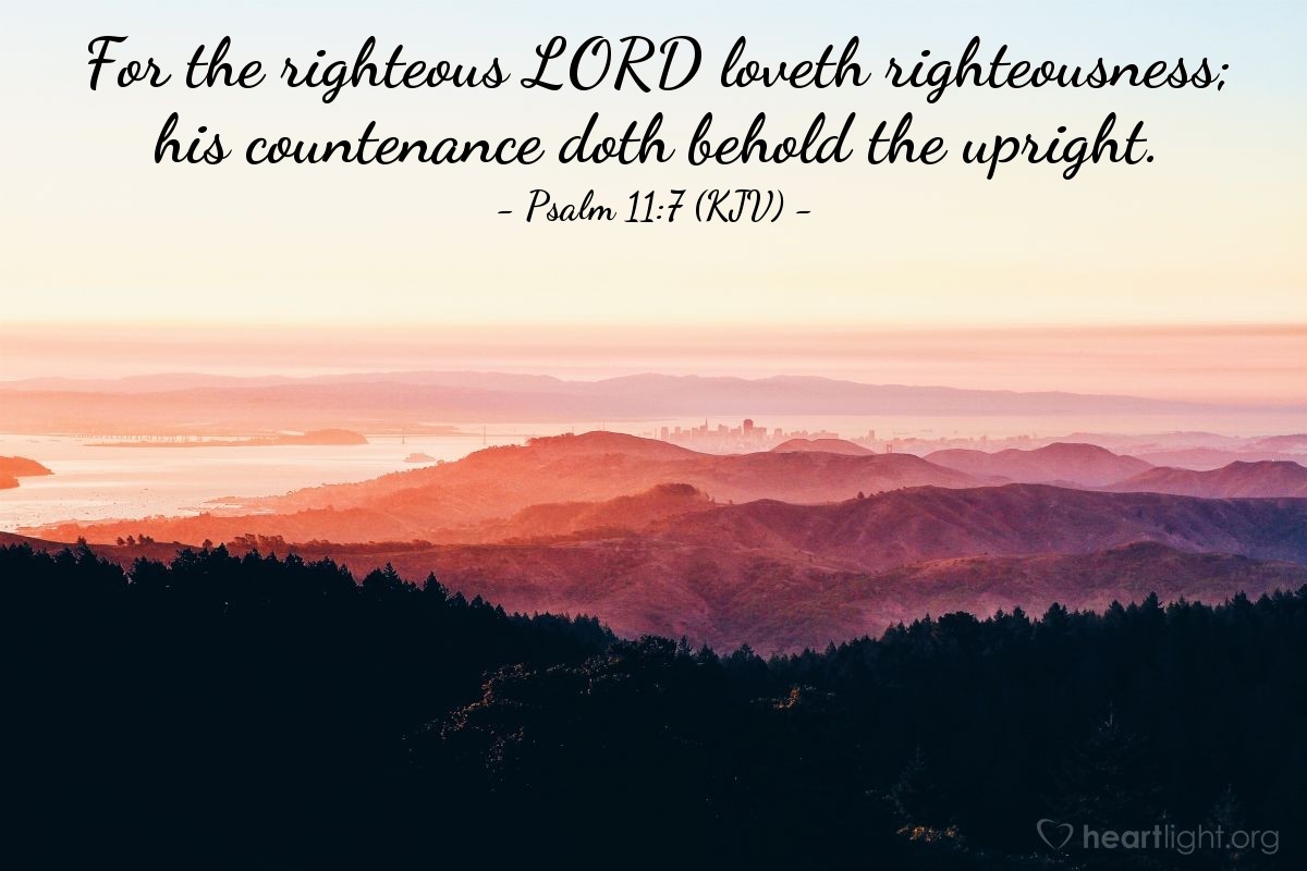 Psalms‬ ‭11:7‬ - Daily Devotional In Christ